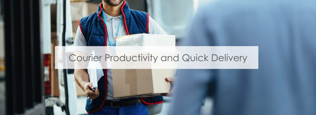 Courier Productivity and Quick Delivery