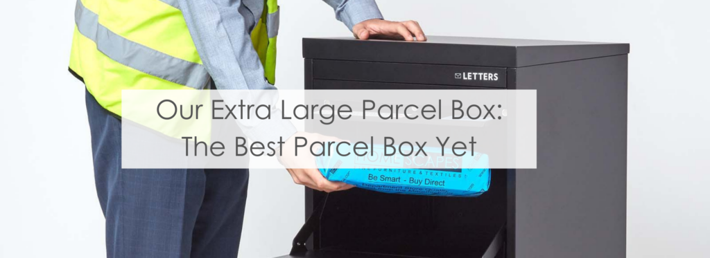 Our Extra Large Parcel Post Box: The Best Parcel Box Yet